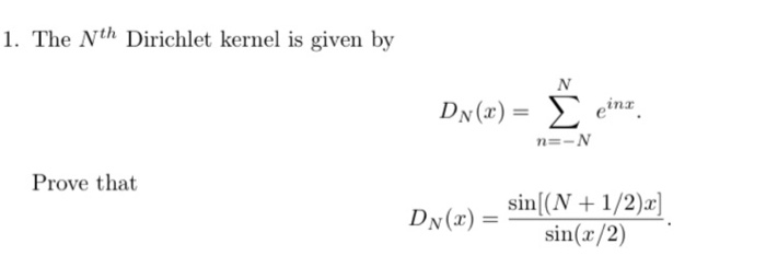 Solved 1. The Nth Dirichlet kernel is given by ini DN(32) = | Chegg.com