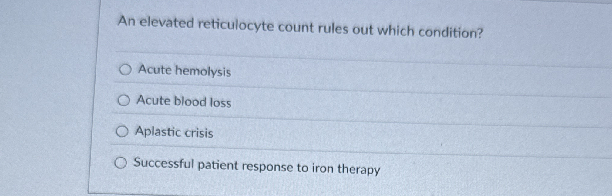 Solved An elevated reticulocyte count rules out which | Chegg.com