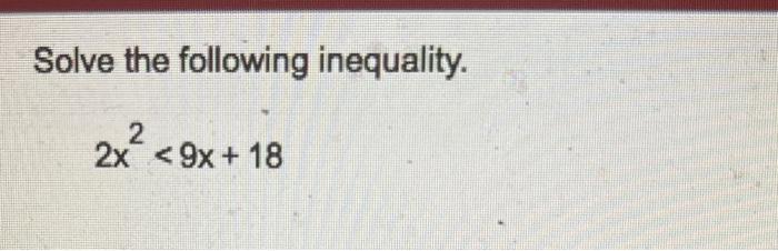 Solved Solve the following inequality. 2x2