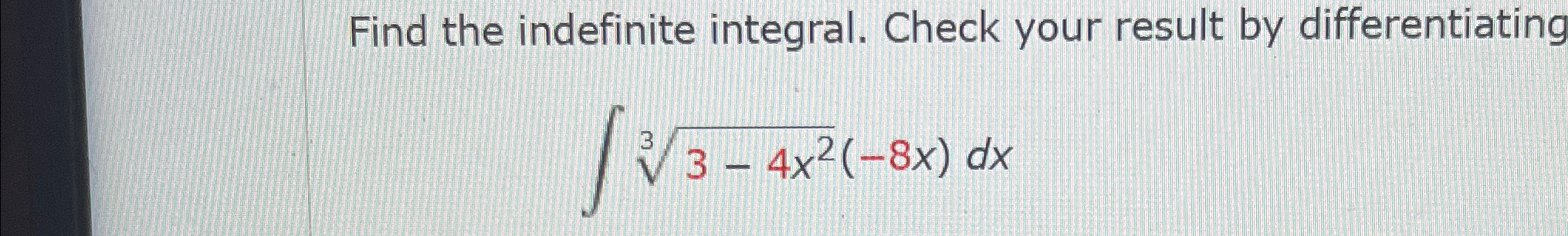 Solved Find the indefinite integral. Check your result by | Chegg.com