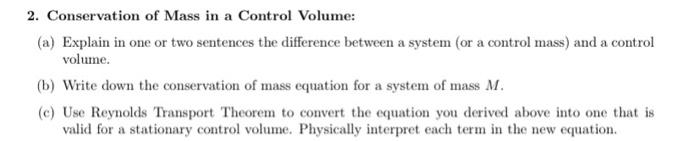 Solved 2. Conservation of Mass in a Control Volume: (a) | Chegg.com