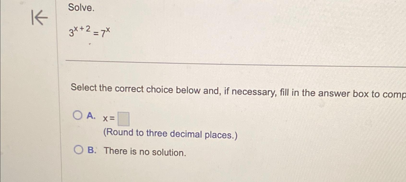 Solved Solve.3x+2=7xSelect the correct choice below and, if | Chegg.com