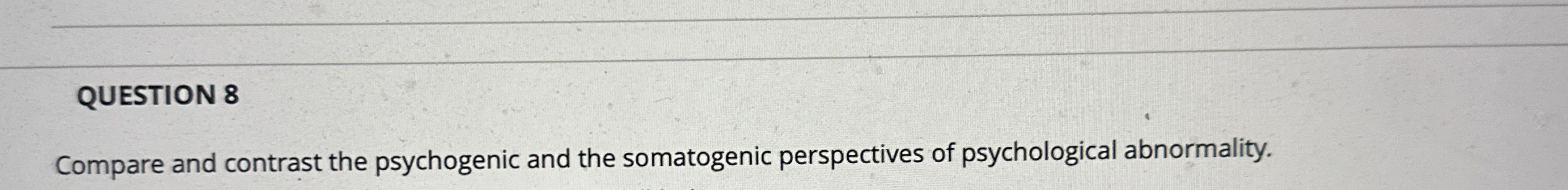 Solved QUESTION 8Compare and contrast the psychogenic and | Chegg.com