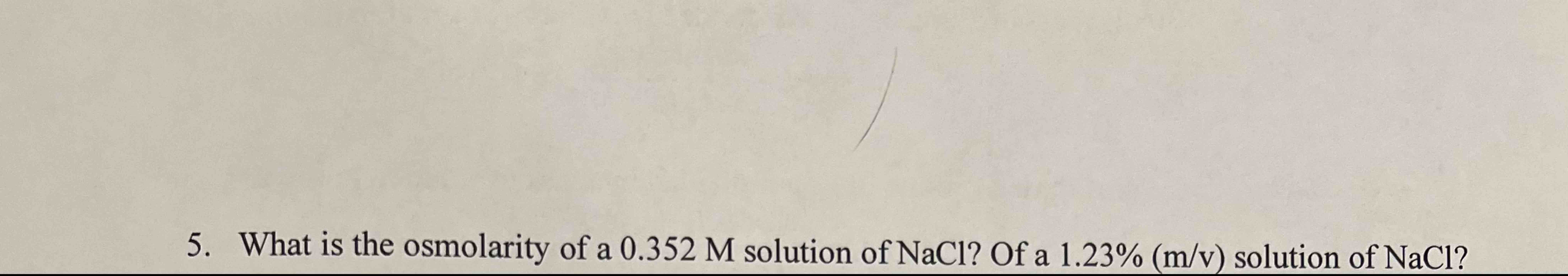 Solved What is the osmolarity of a 0.352M ﻿solution of NaCl | Chegg.com