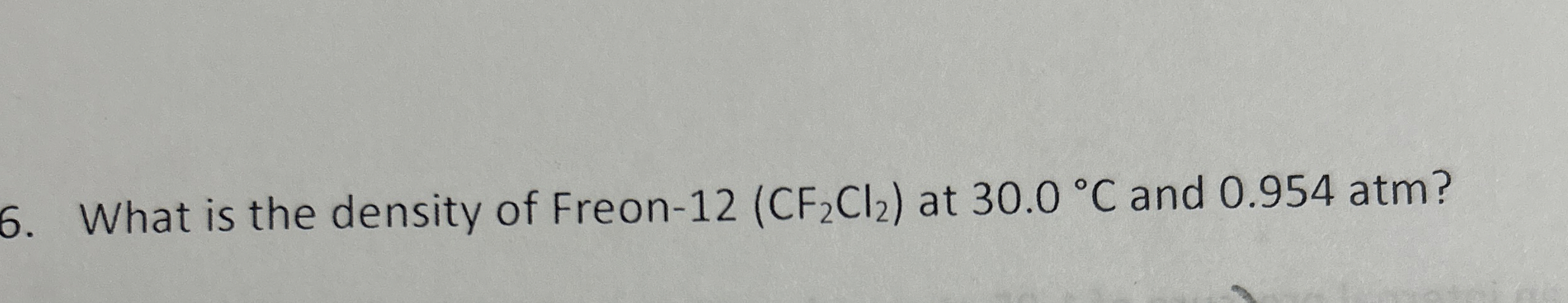 Solved What is the density of Freon- 12(CF2Cl2) ﻿at 30.0°C | Chegg.com