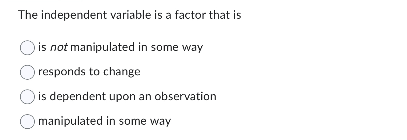 Solved The independent variable is a factor that isis not | Chegg.com
