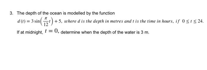 Solved 3. The depth of the ocean is modelled by the function | Chegg.com
