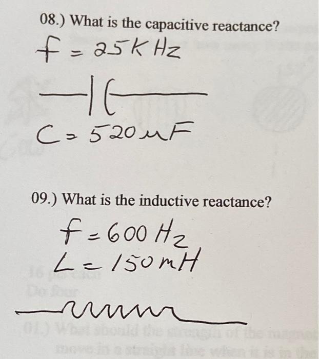 Solved 08.) What is the capacitive reactance? f=25k Hz HIG | Chegg.com