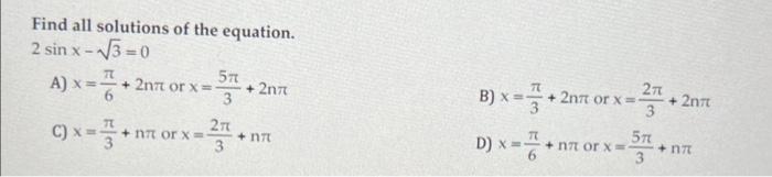 Solved Find all solutions of the equation. 2sinx−3=0 A) | Chegg.com