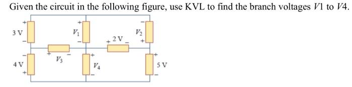 Solved Given the circuit in the following figure, use KVL to | Chegg.com