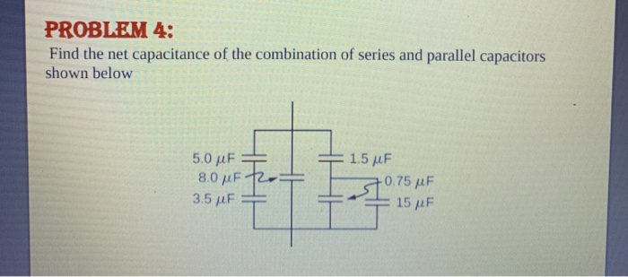 Solved PROBLEM 4: Find the net capacitance of the | Chegg.com
