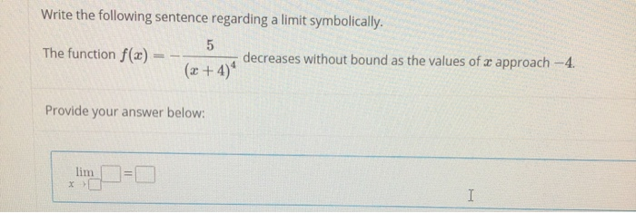 Solved Write the following sentence regarding a limit | Chegg.com
