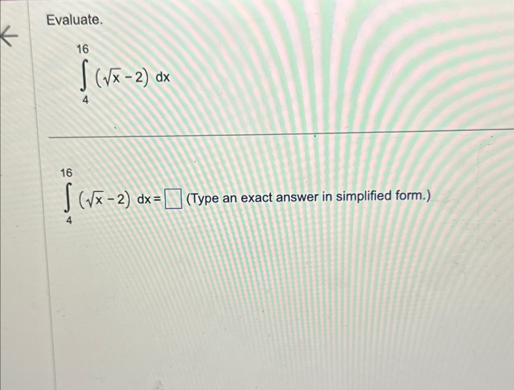 Solved Evaluate.∫416(x2-2)dx16∫416(x2-2)dx= (Type an exact | Chegg.com