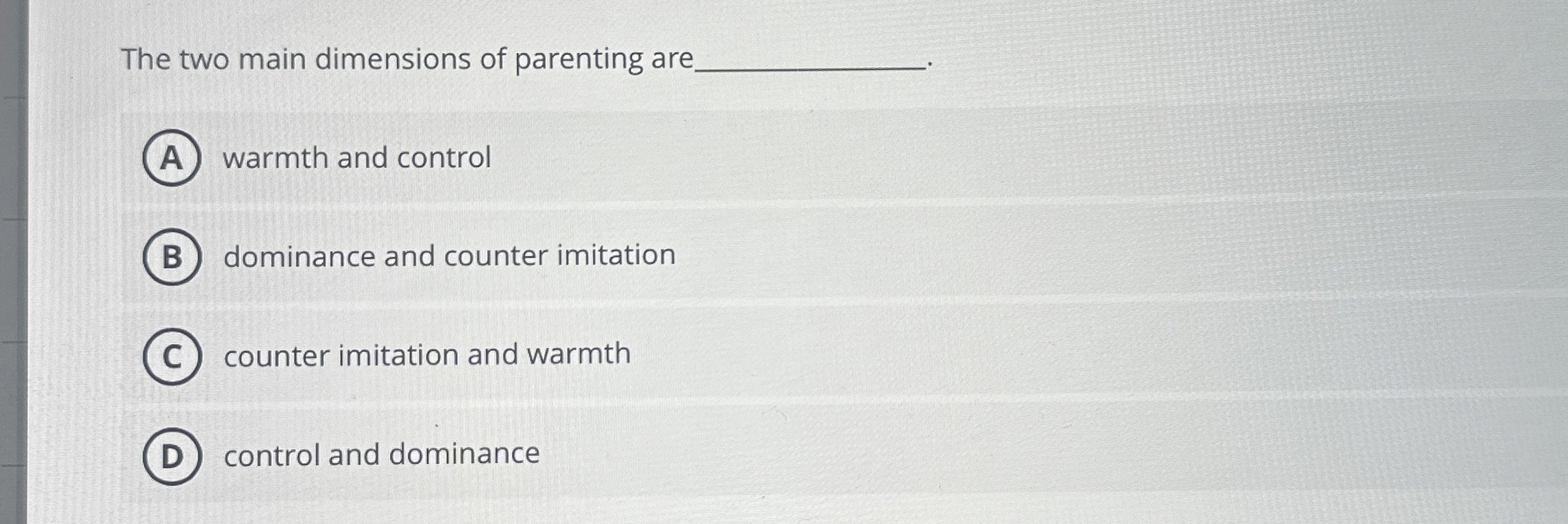 Solved The two main dimensions of parenting are_ warmth and | Chegg.com