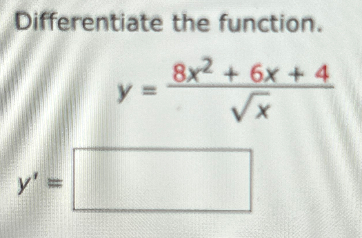 Solved Differentiate the function.y=8x2+6x+4x2y'= | Chegg.com