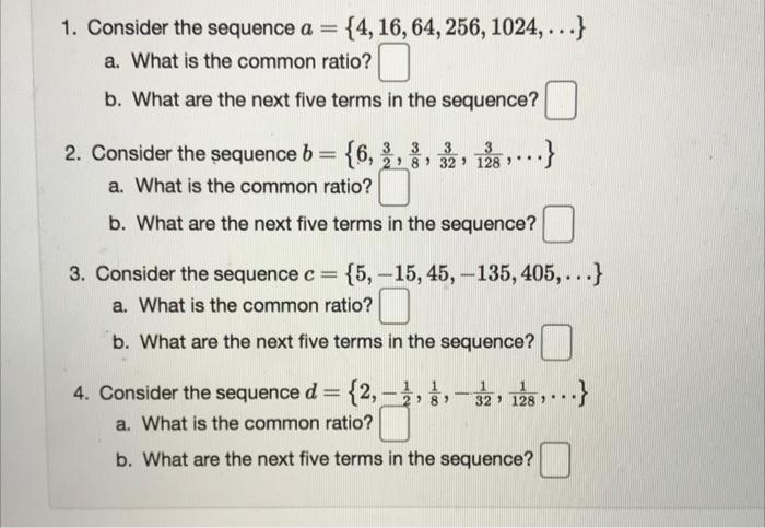 Solved 1. Consider the sequence a = {4, 16, 64, 256, | Chegg.com