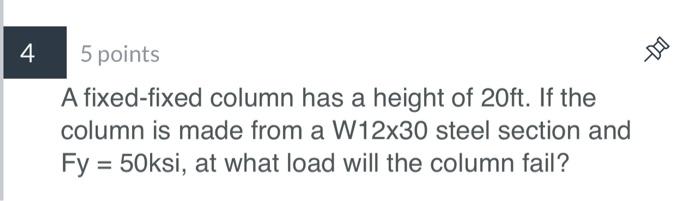 Solved 早 4 5 points A fixed-fixed column has a height of | Chegg.com
