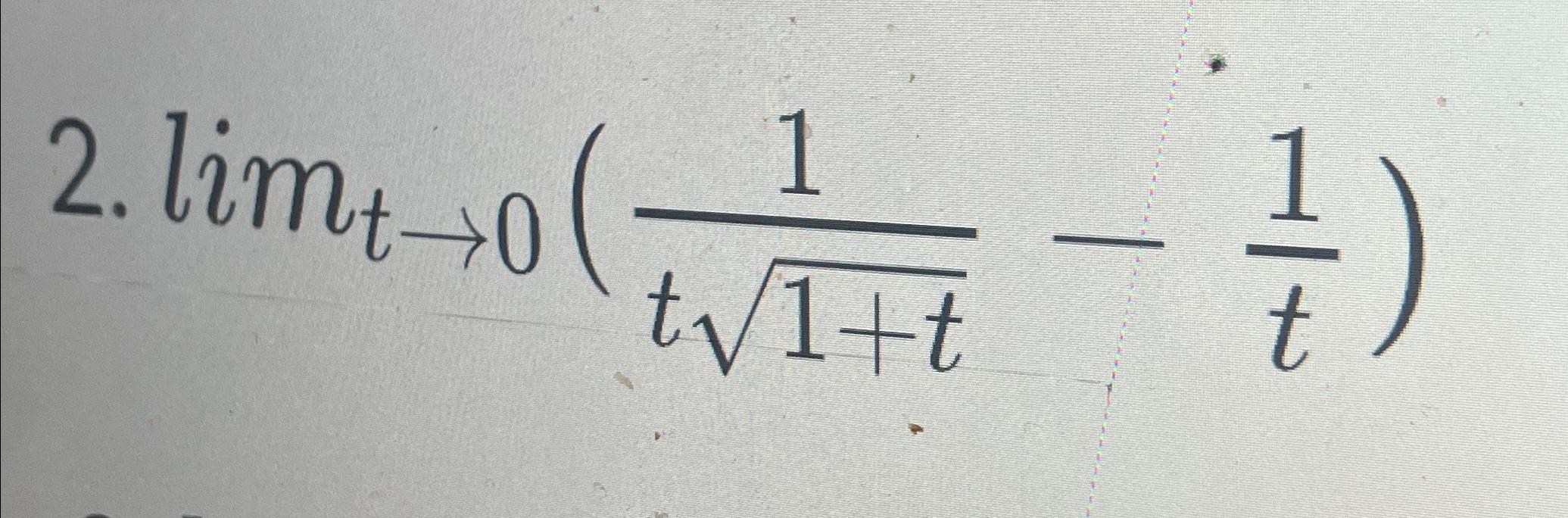 Solved limt→0(1t1+t2-1t) | Chegg.com