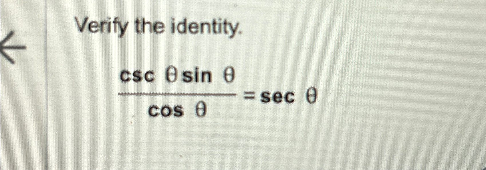 Solved Verify the identity.cscθsinθcosθ=secθ | Chegg.com
