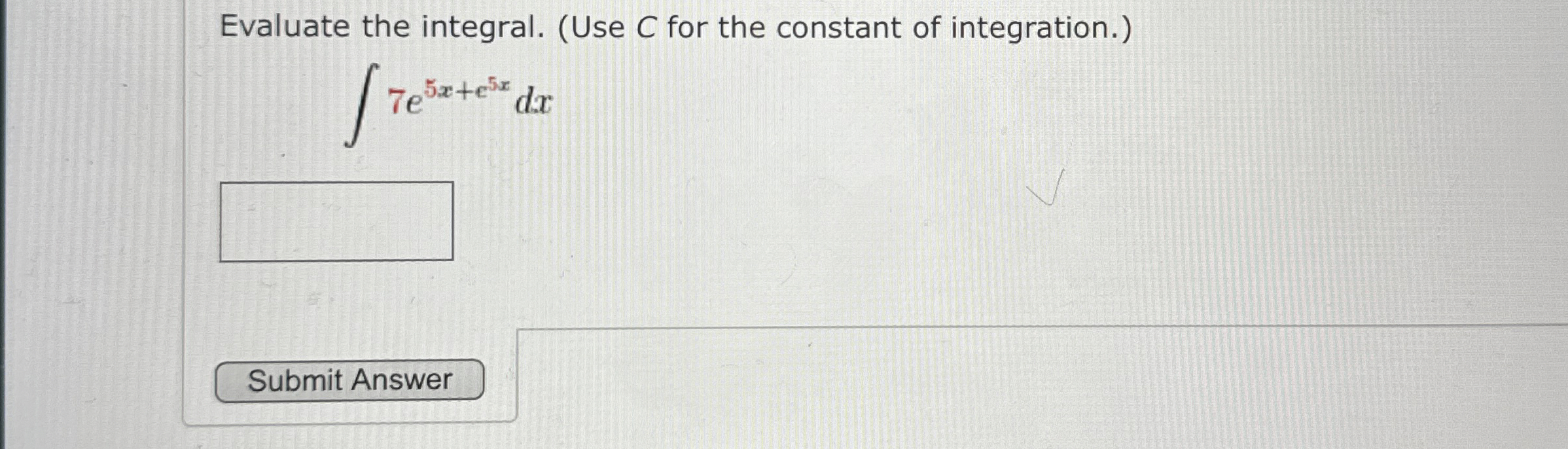 Solved Evaluate the integral. (Use C ﻿for the constant of | Chegg.com