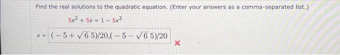 Solved Find the real solutions to the quadratic equation. | Chegg.com