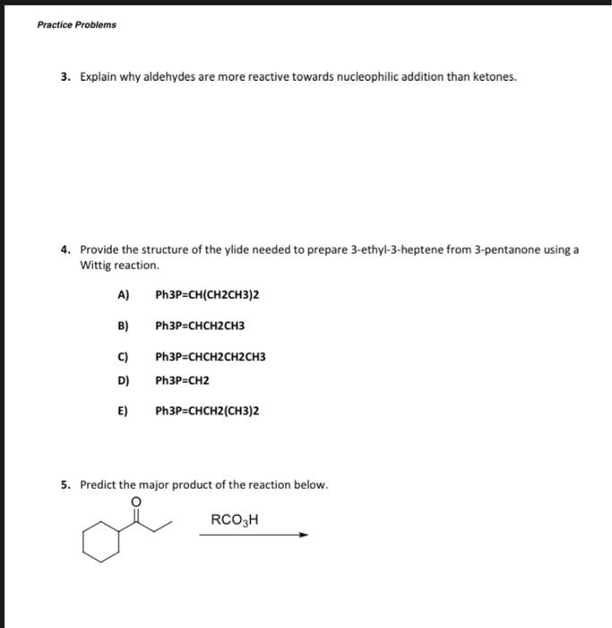 Solved Practice Problems 3. Explain why aldehydes are more | Chegg.com