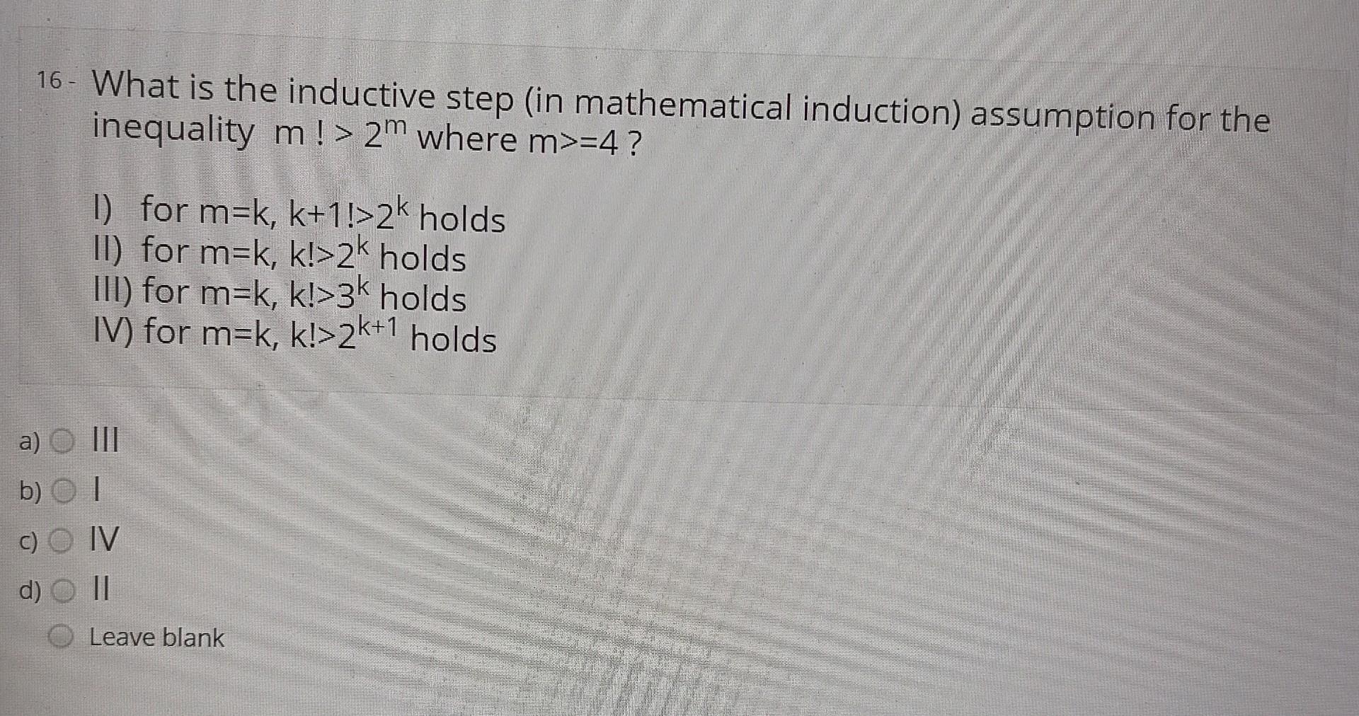 Solved 16- What is the inductive step in mathematical | Chegg.com
