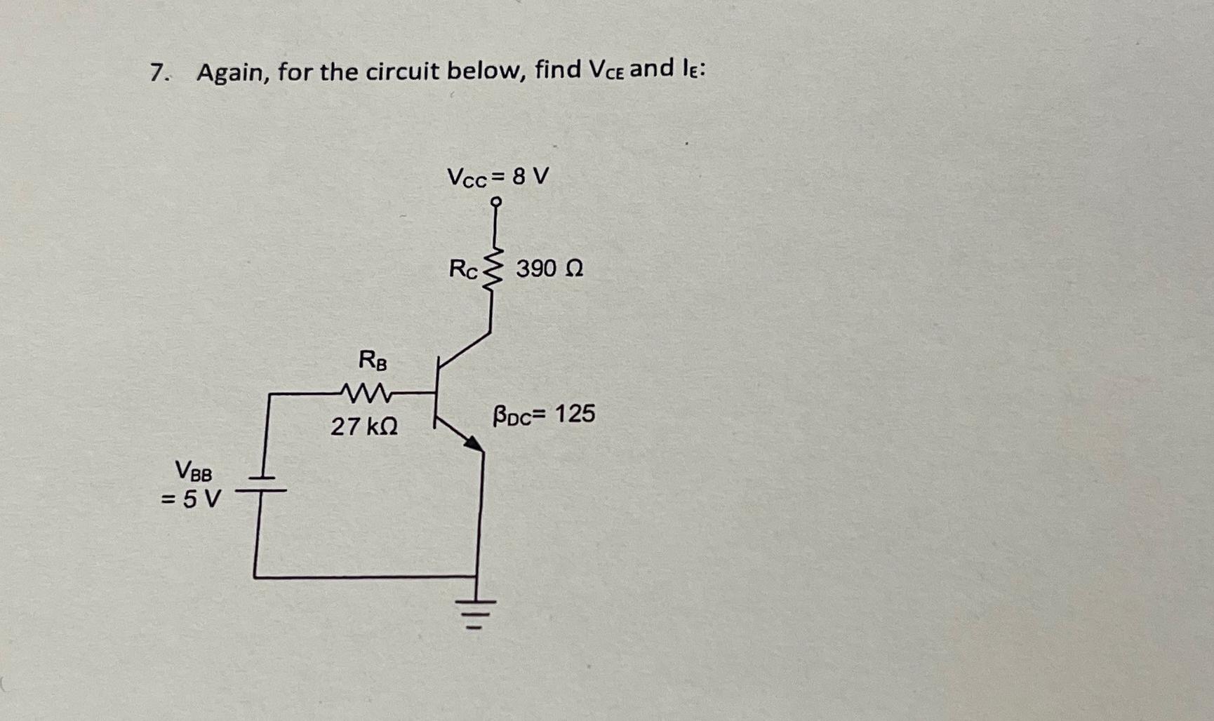 Solved Again, for the circuit below, find VCE ﻿and IE ﻿: | Chegg.com
