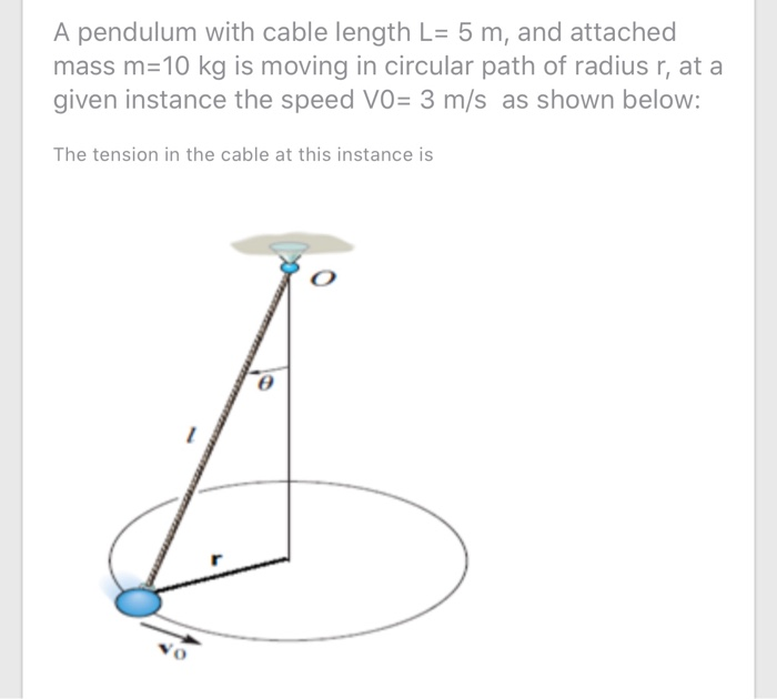 Solved A pendulum with cable length L= 5 m, and attached | Chegg.com