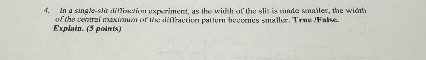Solved In a single-slit diffraction experiment, as the width | Chegg.com