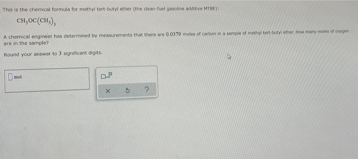 Solved This is the chemical formula tor methyl tert-butyl | Chegg.com