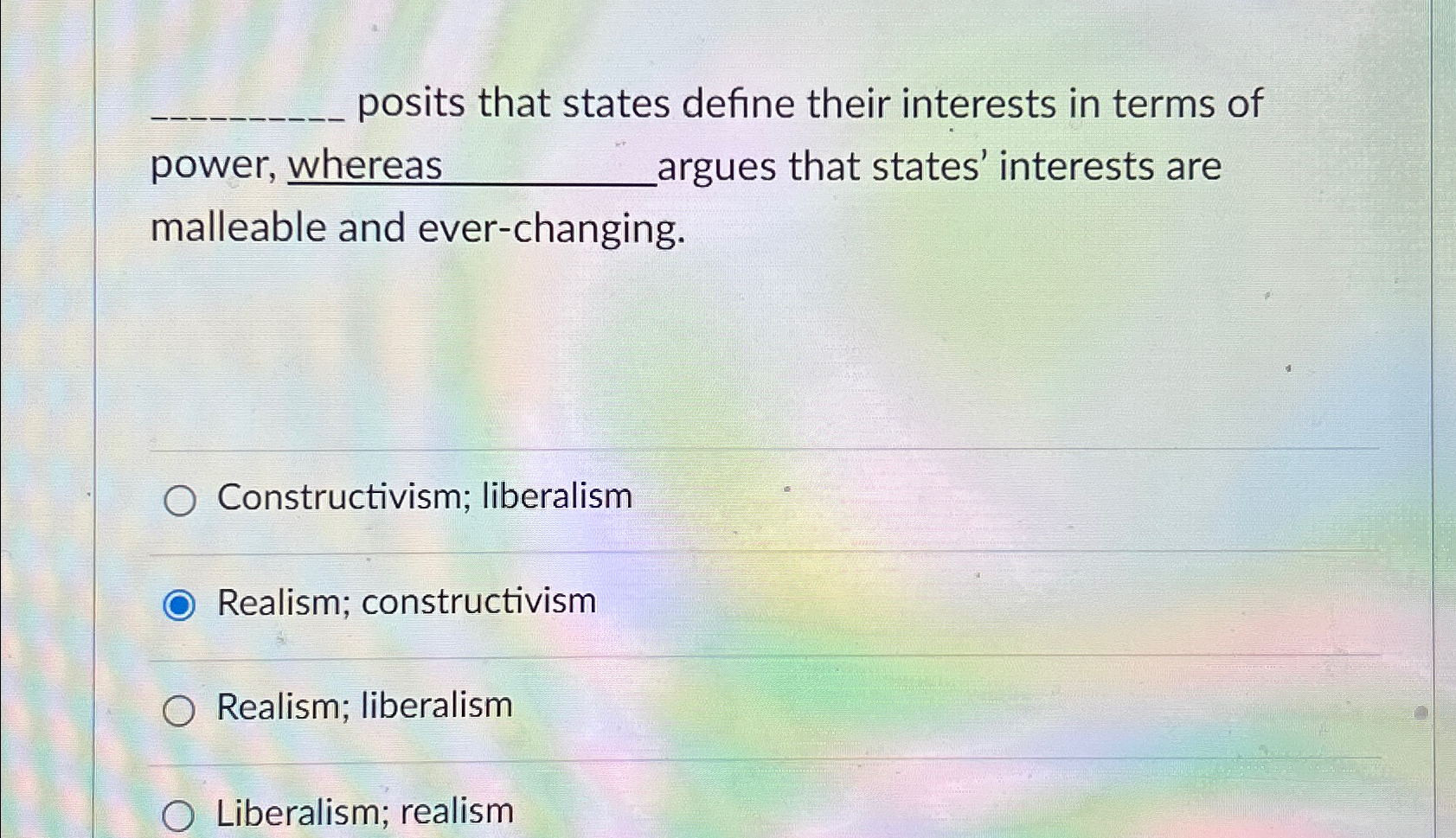 Solved posits that states define their interests in terms of | Chegg.com