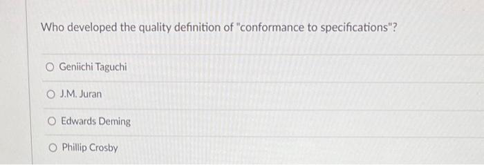 Solved Who developed the quality definition of "conformance | Chegg.com