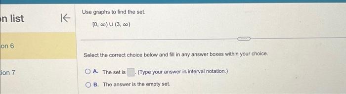 Solved Use graphs to find the set. [0,∞)∪(3,∞) Select the | Chegg.com