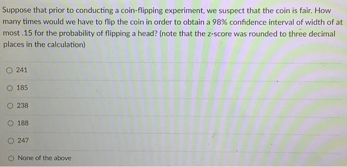Solved Suppose that prior to conducting a coin-flipping | Chegg.com