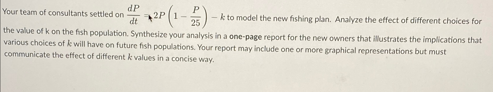 Solved Your team of consultants settled on dPdt=2P(1-P25)-k | Chegg.com