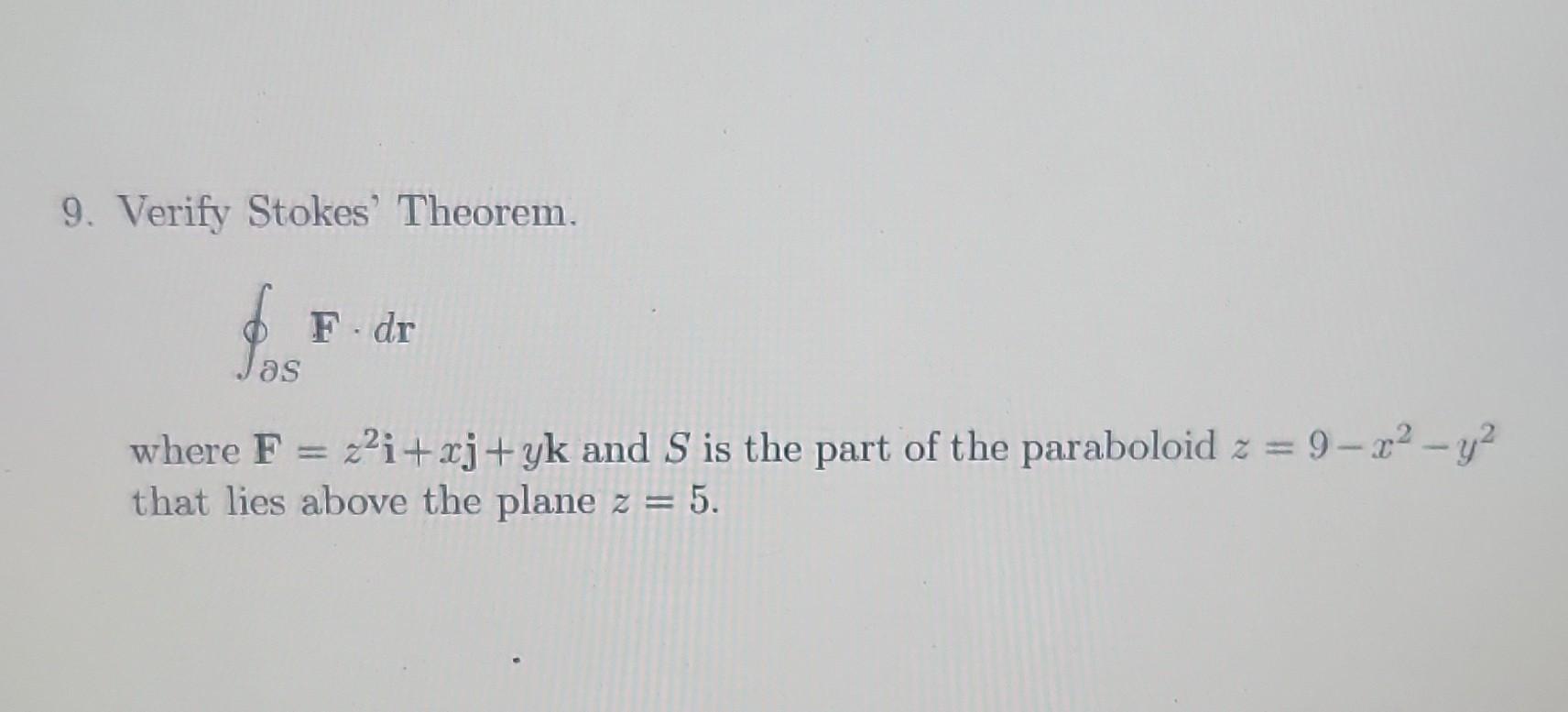 Solved 9. Verify Stokes' Theorem. ∮∂SF⋅dr where F=z2i+xj+yk | Chegg.com