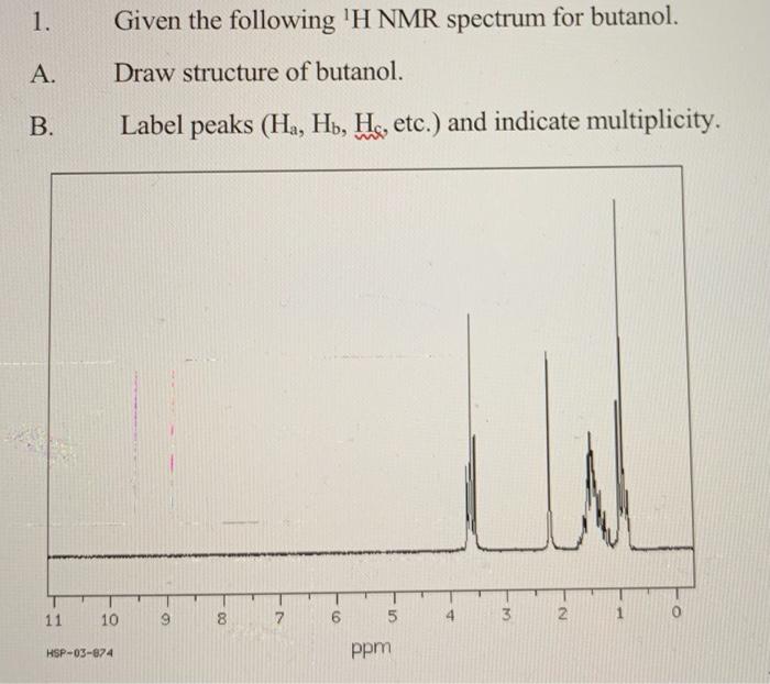 Solved 1. Given the following 'H NMR spectrum for butanol. | Chegg.com
