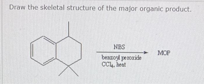 Solved Draw the skeletal structure of the major organic | Chegg.com