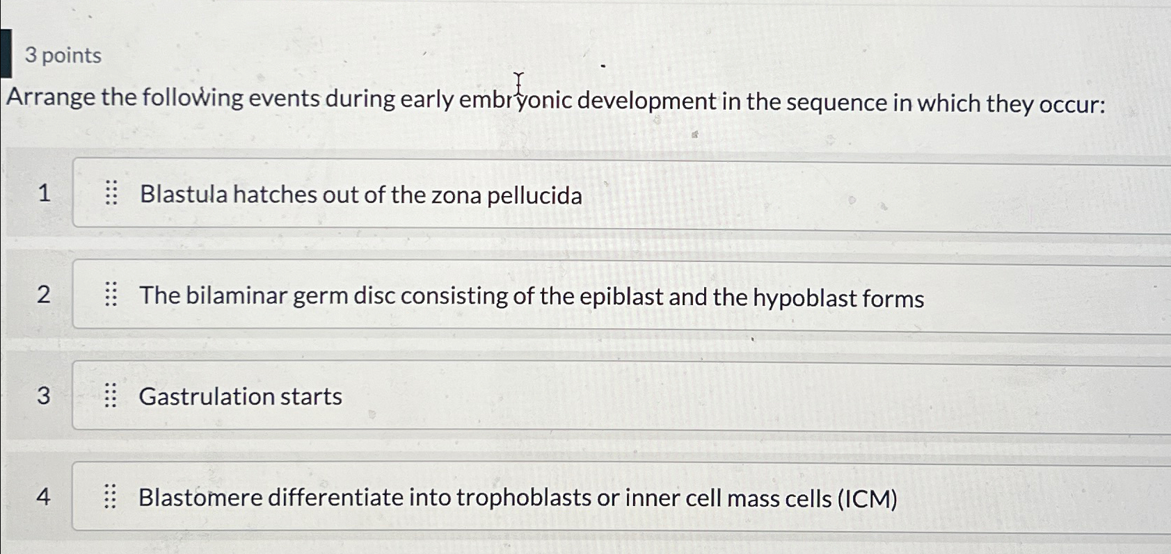 Solved 3 ﻿pointsArrange the following events during early | Chegg.com