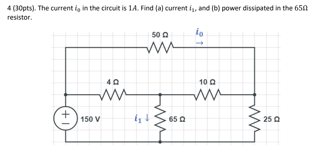 Solved 4 (30pts). The current i0 in the circuit is 1A. Find | Chegg.com