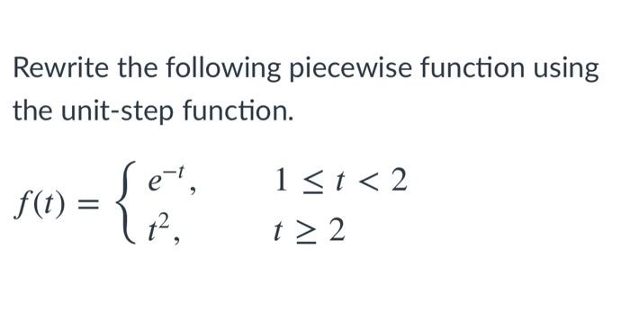 Solved Rewrite the following piecewise function using the | Chegg.com
