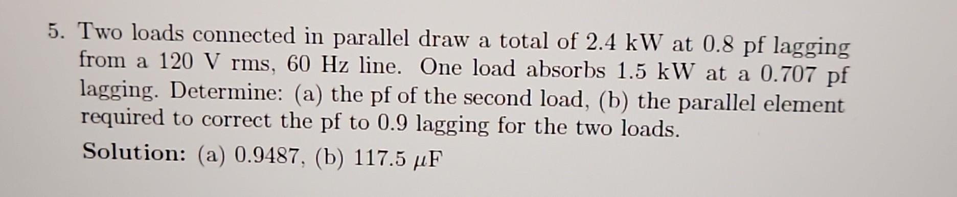 Solved Two loads connected in parallel draw a total of 2.4 | Chegg.com