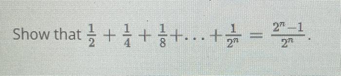 Solved 21+41+81+…+2n1=2n2n−1 | Chegg.com