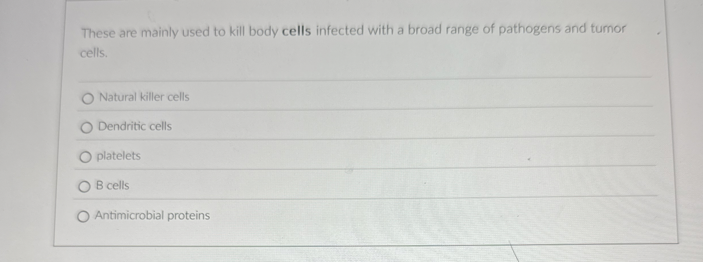 Solved These are mainly used to kill body cells infected | Chegg.com