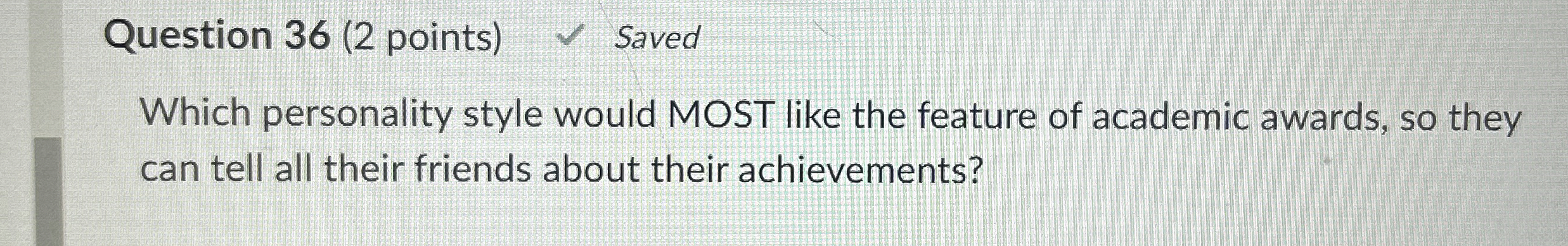 Solved Question 36 (2 ﻿points)SavedWhich personality style | Chegg.com