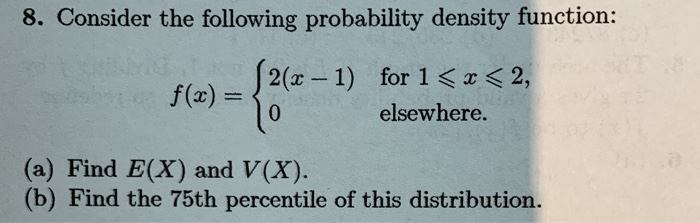 Solved 8. Consider the following probability density | Chegg.com