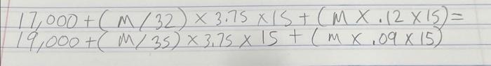 Solved 17,000 + (M / 32) x 3.75 XIS + (MX. 12 X 15) = 19,000 | Chegg.com