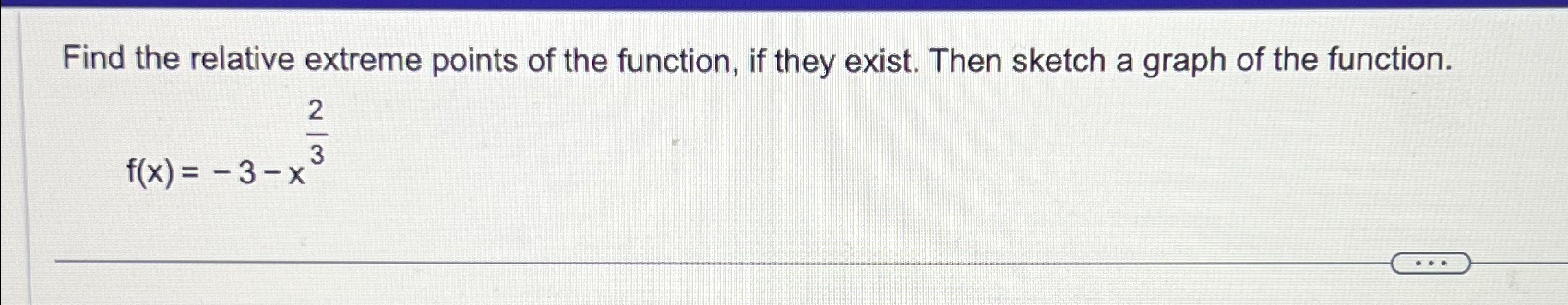 Solved Find the relative extreme points of the function, if | Chegg.com