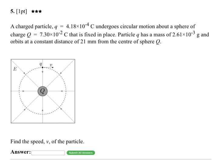 Solved 5. [1pt]⋆⋆⋆ A charged particle, q=4.18×10−4C | Chegg.com